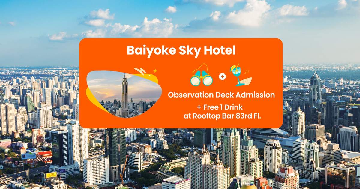 บัตรหอชมวิว และดาดฟ้าพื้นหมุน ที่โรงแรมใบหยกสกาย กรุงเทพ - Klook ประเทศไทย